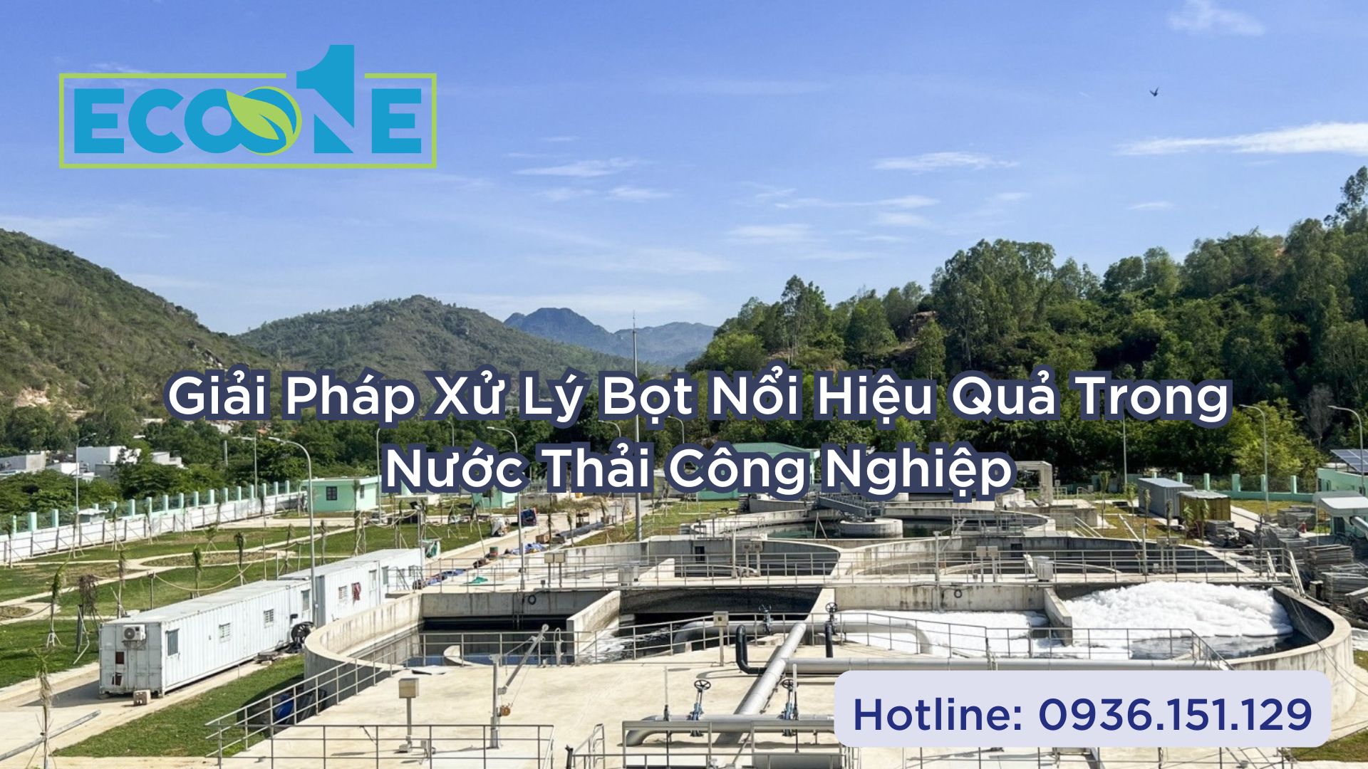 Giải Pháp Xử Lý Bọt Nổi Hiệu Quả Trong Nước Thải Công Nghiệp